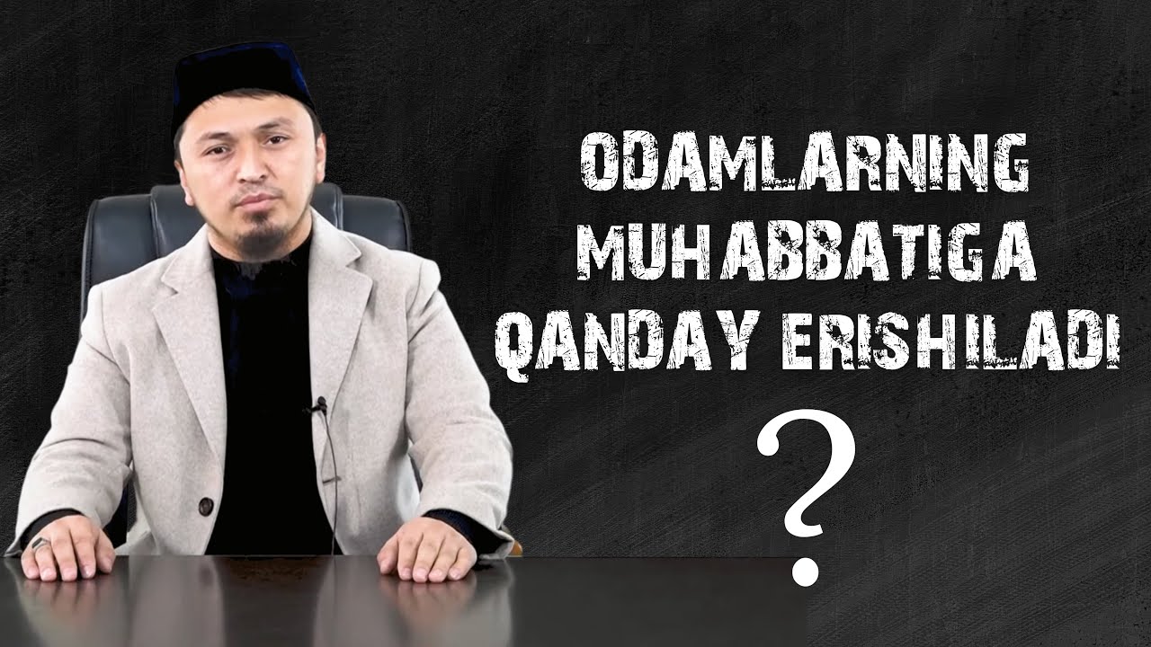 ODAMLARNING MUHABBATIGA QANDAY ERISHILADI? | ABDULBORIY DOMLA - YouTube