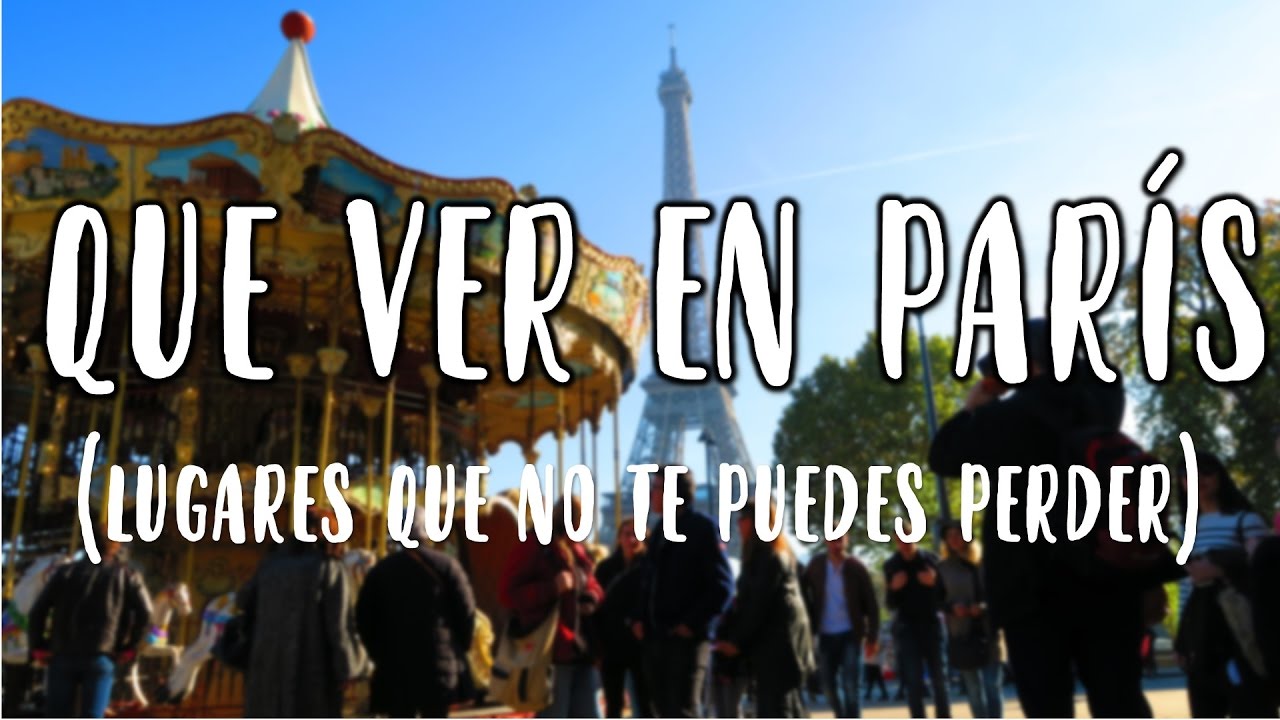 Que ver en Paris - Los lugares que no te puedes perder - Itinerario 3 ...