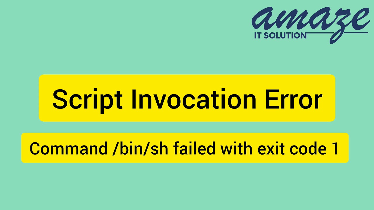 Shell Script Invocation Error Command bin sh Failed With Exit Code 1 Shell Script Invocation Error Command bin sh Failed With Exit Code 1