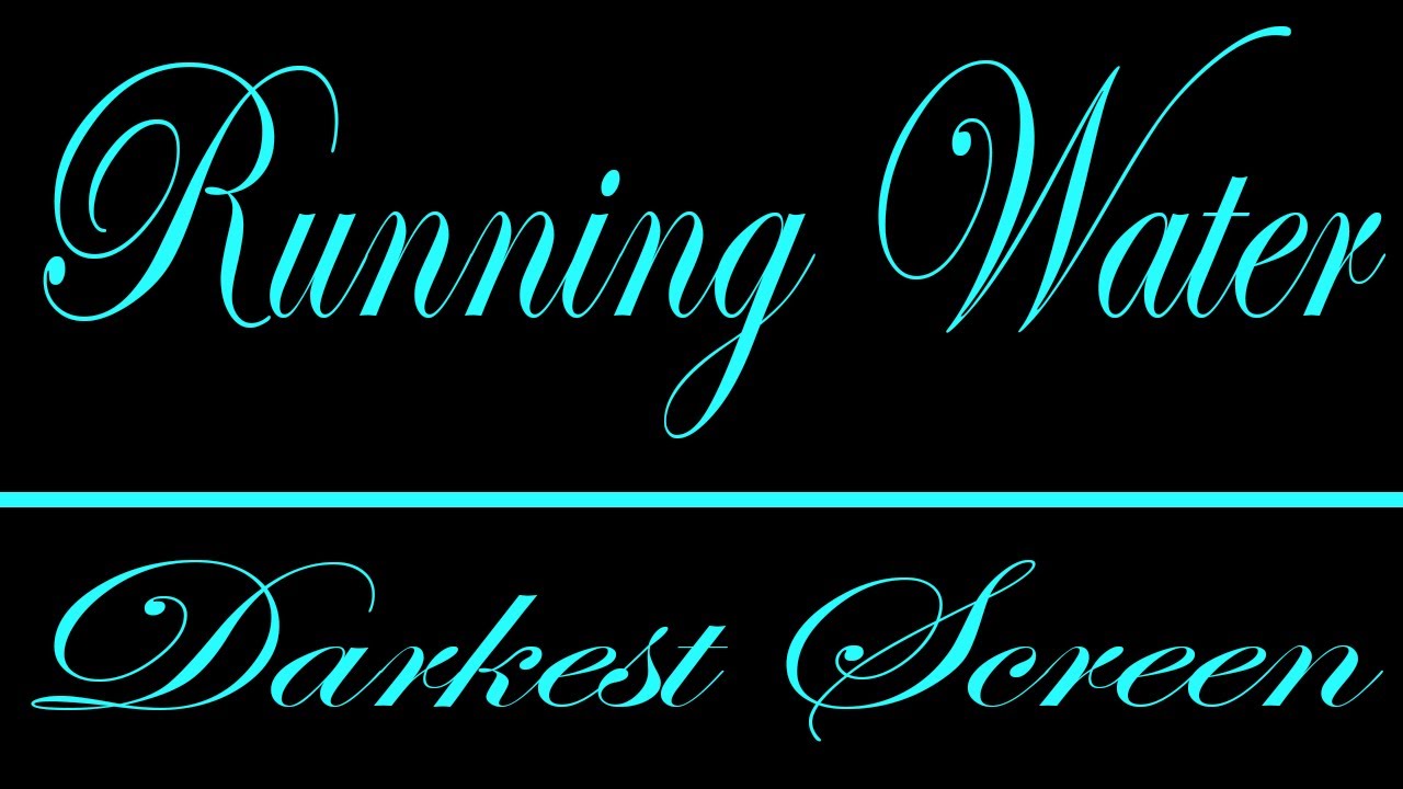 Darkest Screen w/ Running Water Sounds | 2HR Mountain Stream for Focus ...
