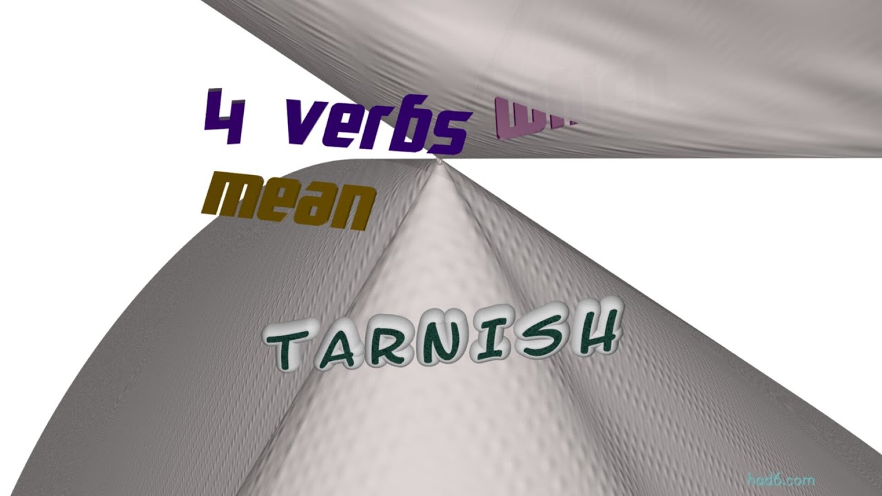 tarnish - 5 verbs with the meaning of tarnish (sentence examples) - YouTube