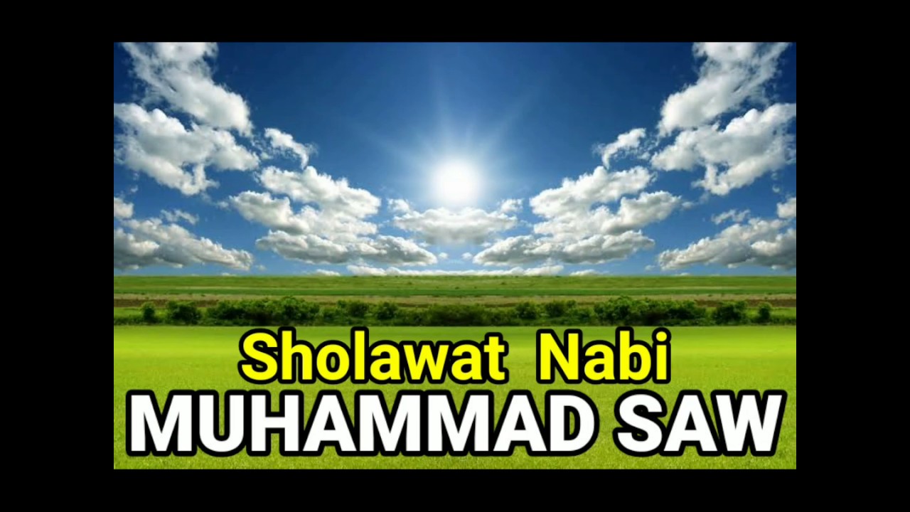Sholawat kepada Nabi MUHAMMAD SAW - YouTube
