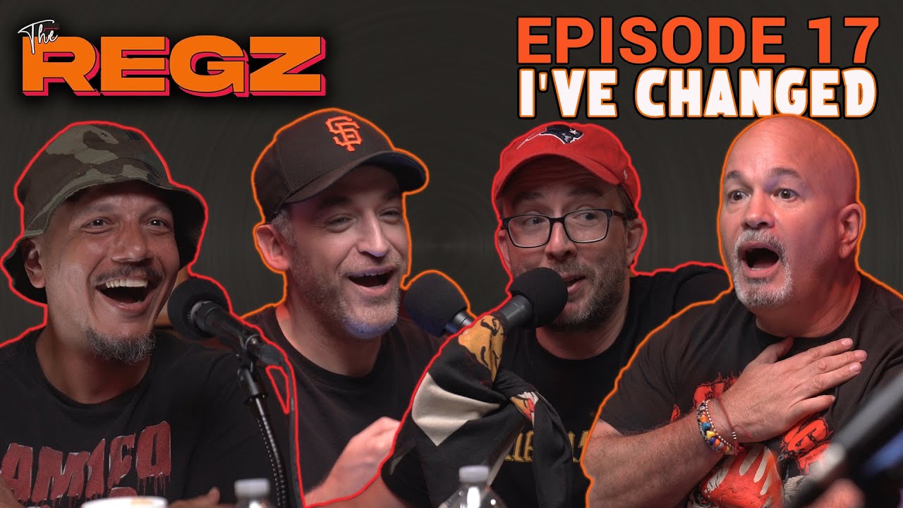 "I've Changed" | The Regz w/ Robert Kelly, Dan Soder, Luis J. Gomez and Joe List Ep #17 - YouTube