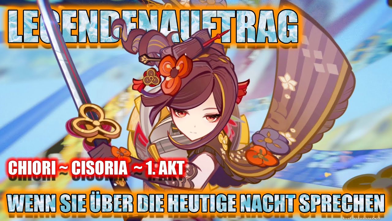 Wenn sie über die heutige Nacht sprechen ~ Chiori ~ Legendenquest ~ 1 ...