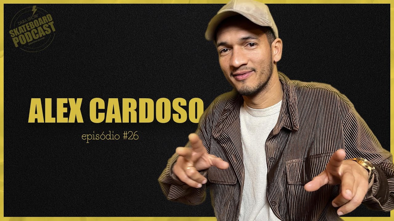 ALEX CARDOSO - Skateboard Podcast #26 - YouTube