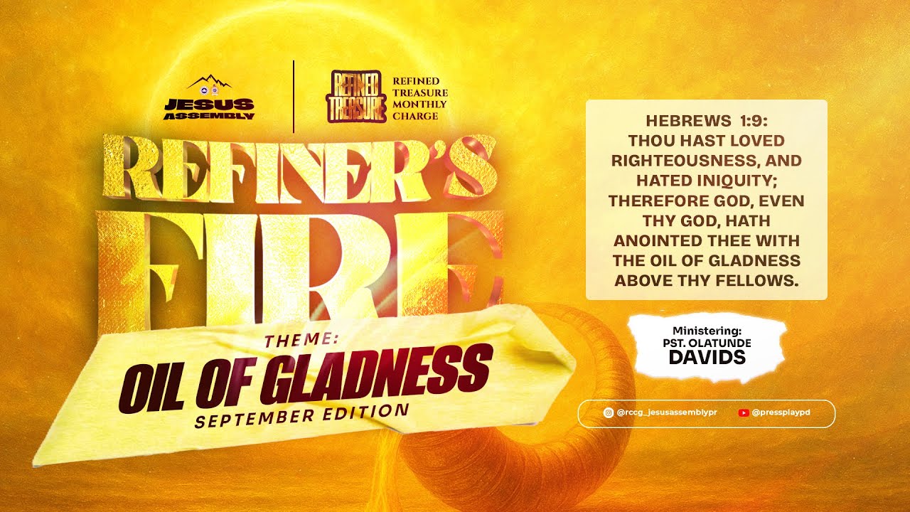 OIL OF GLADNESS || SEPTEMBER REFINER'S FIRE || RCCG JESUS ASSEMBLY ...