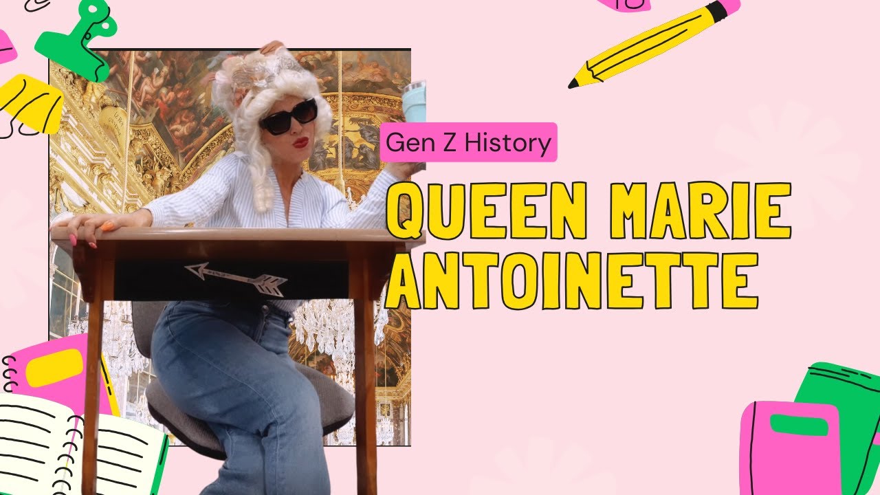 Gen Z History: Queen Marie Antoinette - YouTube