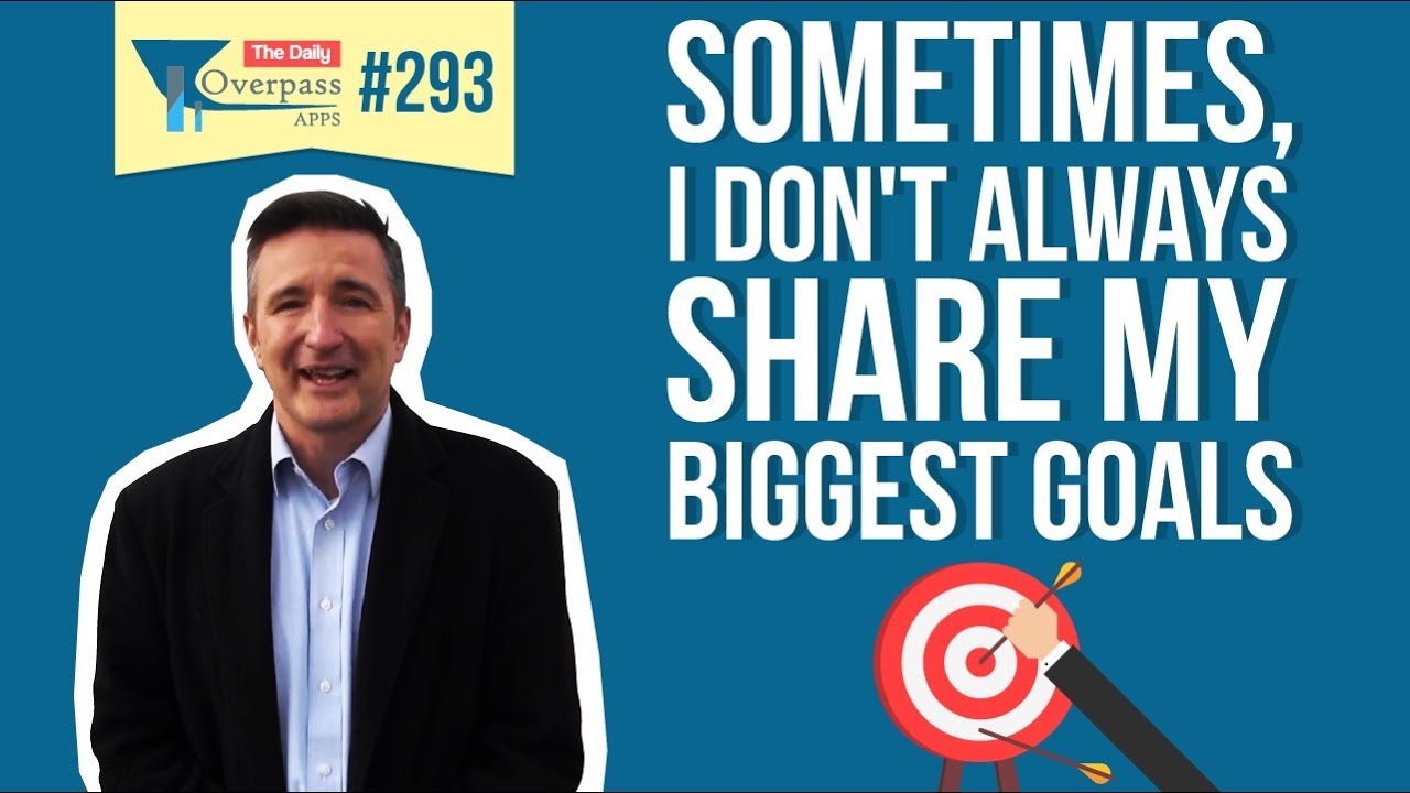 Sometimes, I Don't Always Share my Biggest Goals - YouTube
