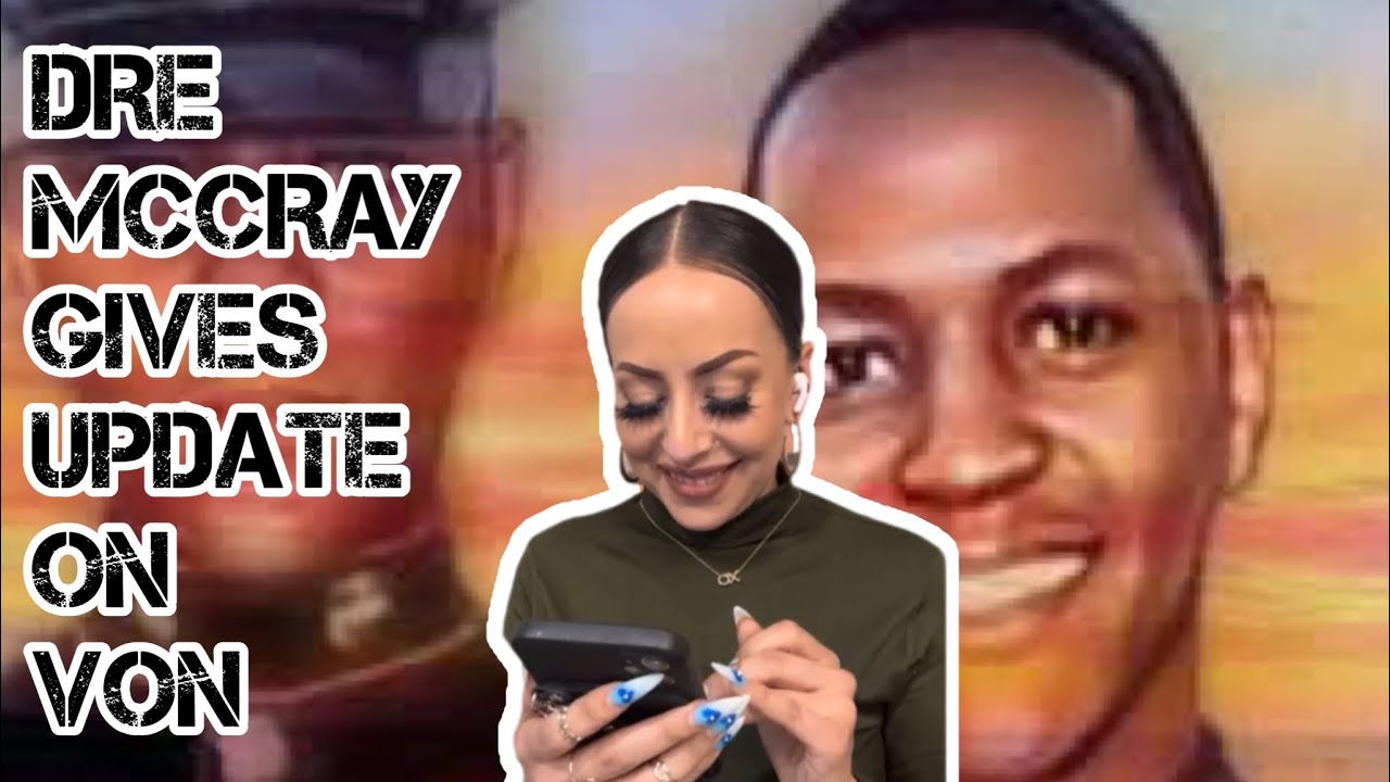 NEW! DRE MCCRAY UPDATES US ON VON #marvonmccray #dremccray - YouTube