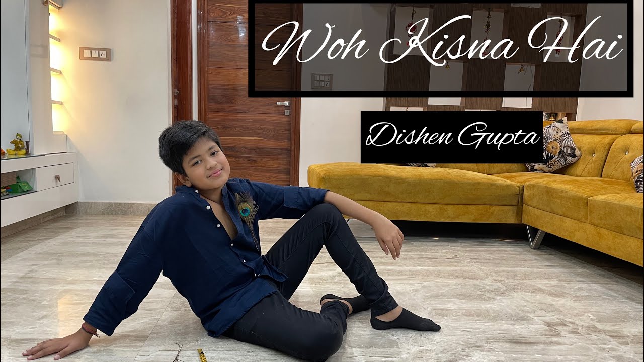Woh Kisna Hai || Dishen Gupta || Dance choreography 💫🌷 - YouTube