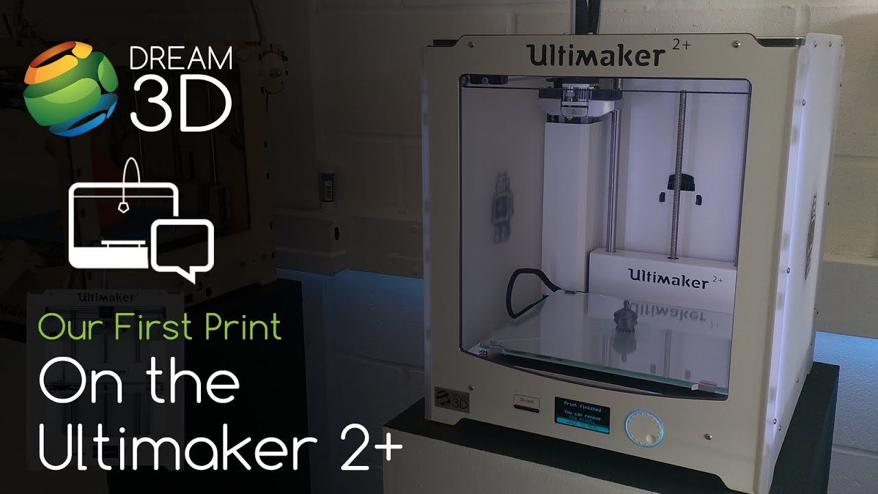 Ultimaker 2+ Plus | First Print | Dream 3D - YouTube