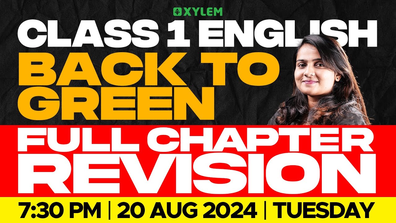 Class 1 English | Back To Green - Full Chapter Revision | Xylem Class 1 ...