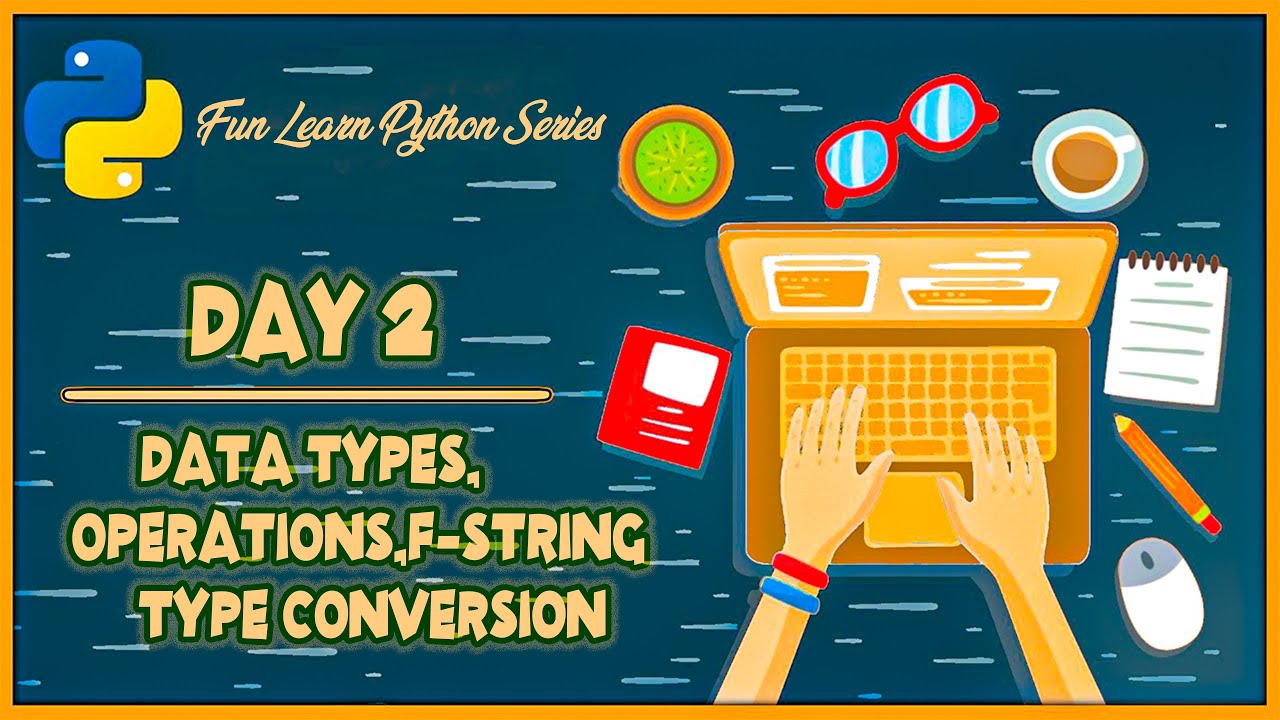 Python Tutorial Python For Beginners Day 2fun Learn Python Series 7965