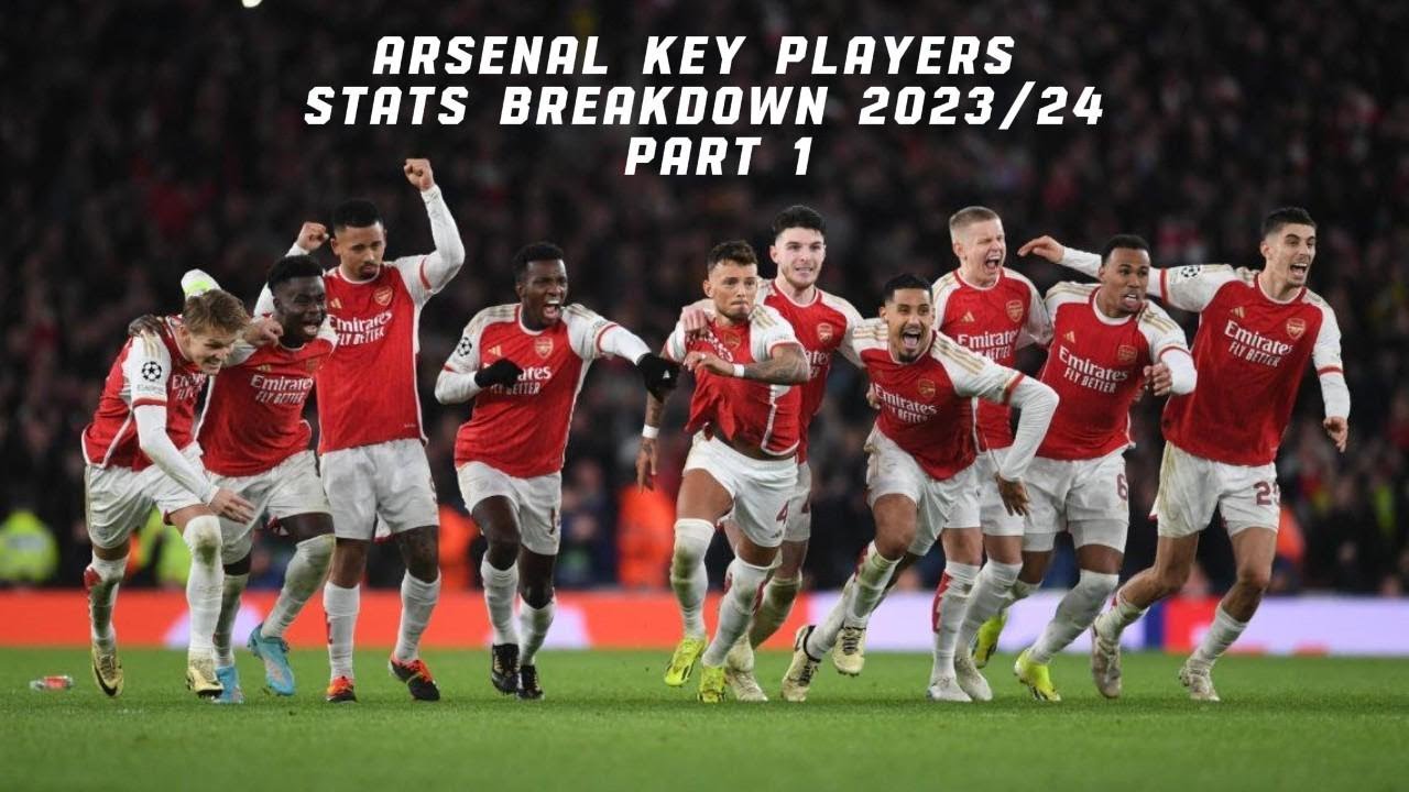 Arsenal Key Players Stats Breakdown 2023/24 | Part 1 - YouTube