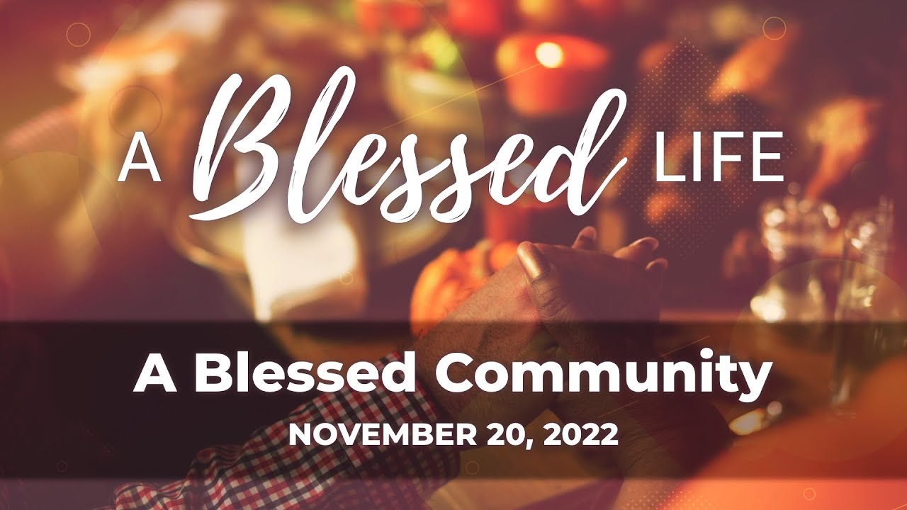 A Blessed Community - November 20, 2022 - YouTube