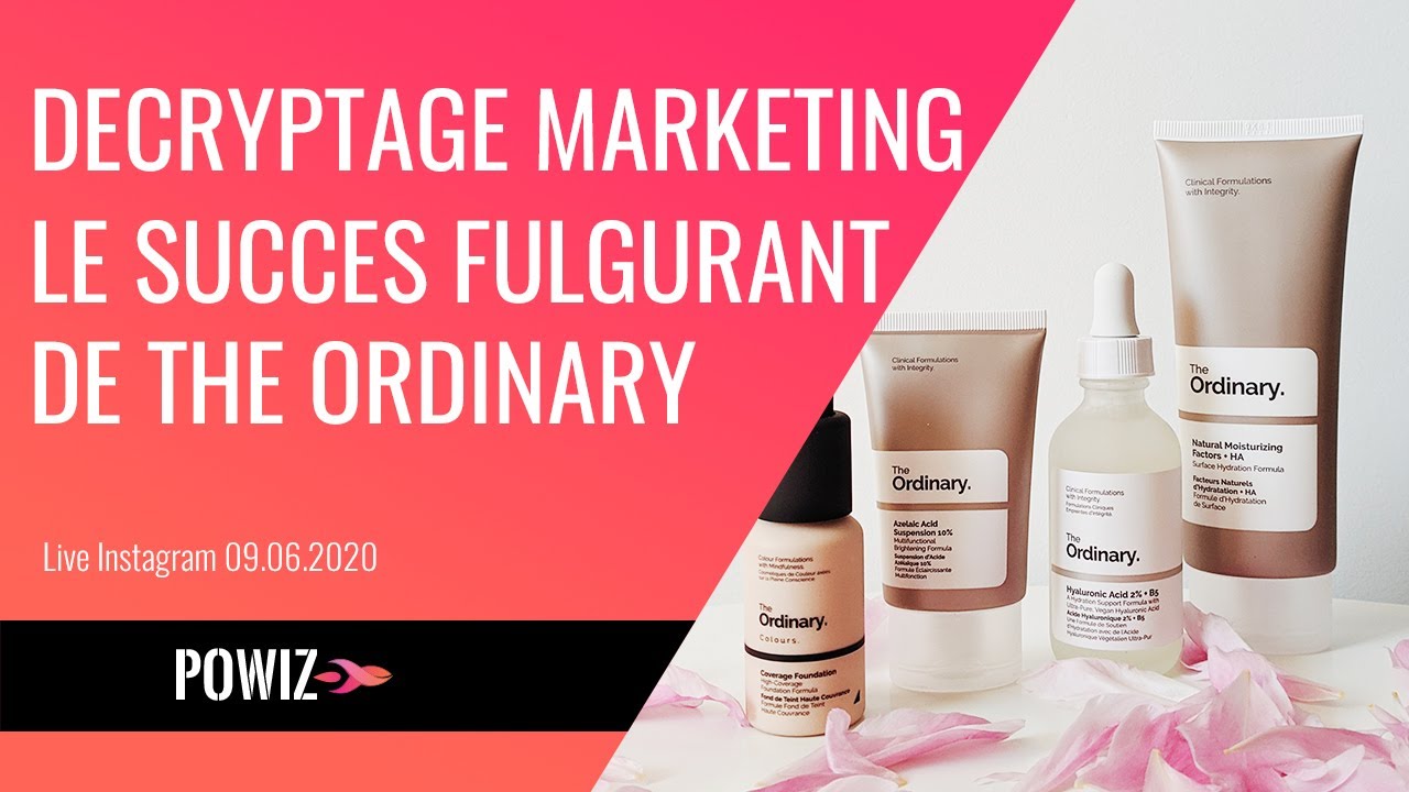Décryptage marketing : le succès fulgurant de The Ordinary - YouTube