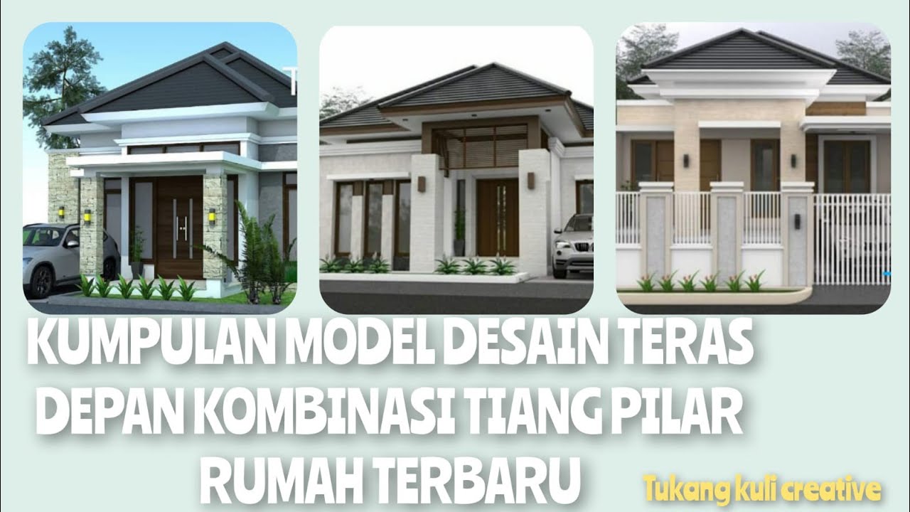 KUMPULAN MODEL DESAIN TERAS DEPAN KOMBINASI TIANG PILAR RUMAH TERBARU ...