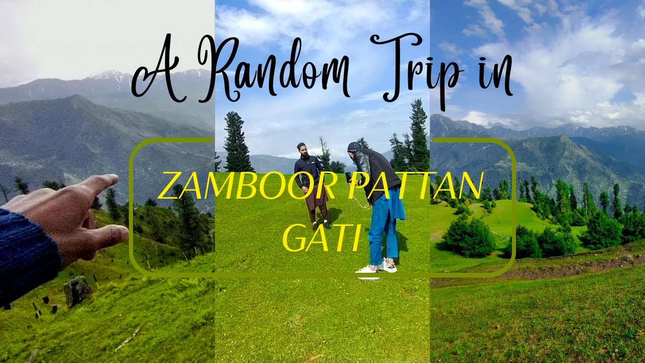 A Random trip in Zamboor Pattan Gati - YouTube