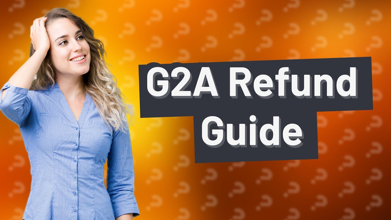 Can I get a refund from G2A? - YouTube