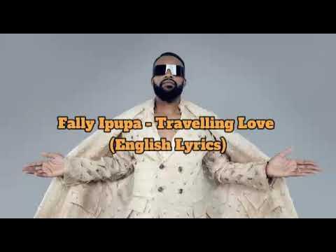 Fally Ipupa -Traveling Love (Translated) - YouTube