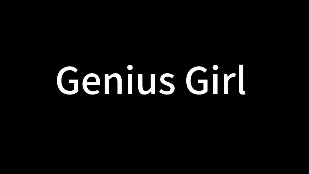 Genius Girl - Full story made by @Roxywrites123 - YouTube