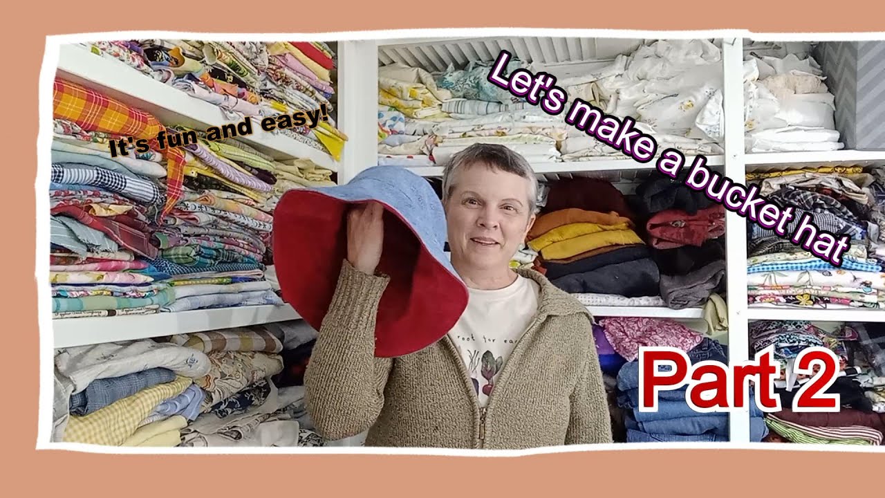 How to make a Bucket hat...Part 2 - YouTube