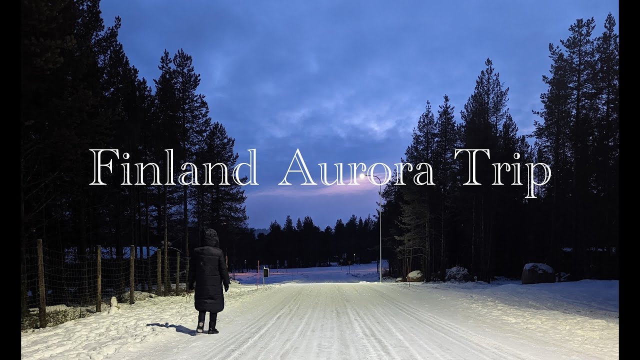 【Aurora Trip】フィンランドへオーロラを見に行く｜Finland Aurora Trip - YouTube