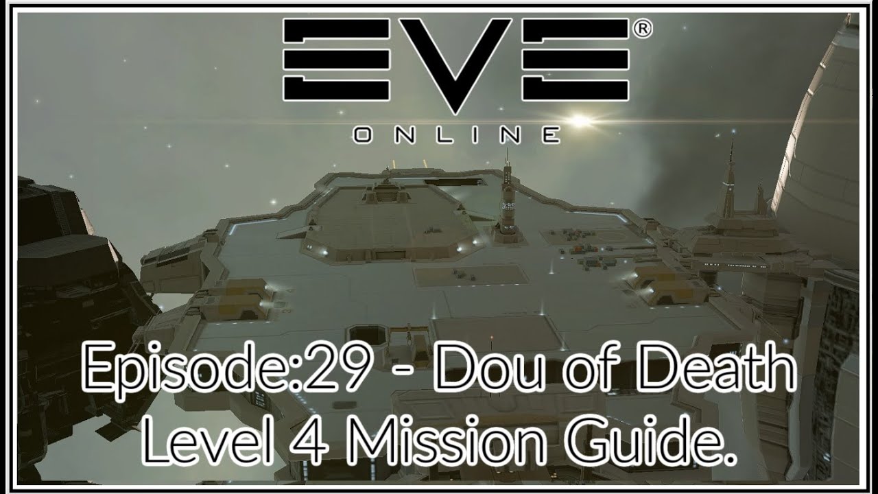 EVE ONLINE - Dou of Death Level 4 Mission Guide - YouTube