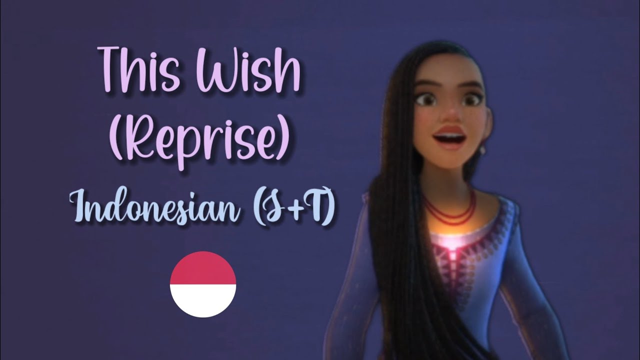 Wish: This Wish (Reprise) | Indonesian S&T - YouTube