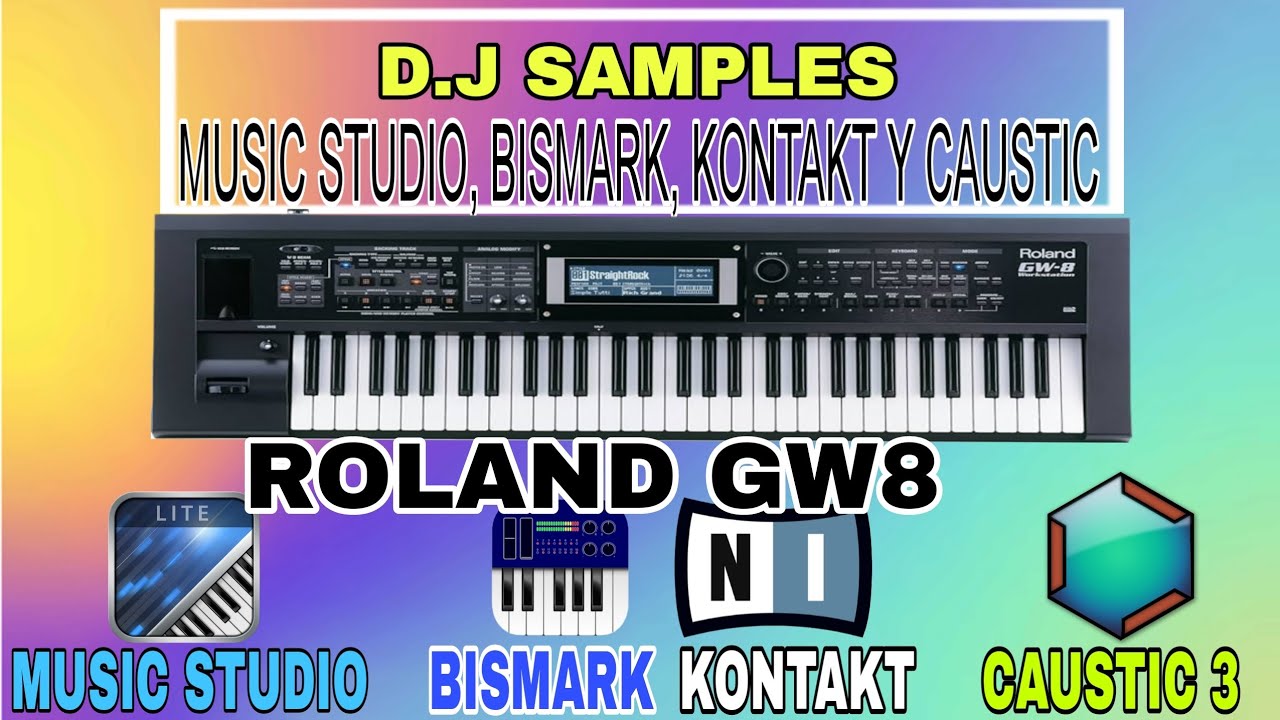 SAMPLES DEL ROLAND GW8 PARA MUSIC STUDIO, BISMARK, KONTAKT Y CAUSTIC 3 ...