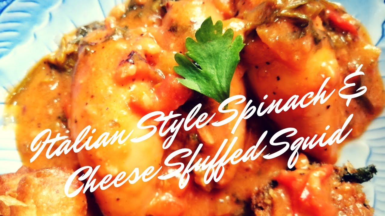 Italian Style Spinach & Cheese Stuffed Squid + Bonus Recipe - YouTube