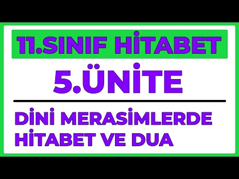 11 HİTABET 5.ÜNİTE: DİNİ MERASİMLERDE HİTABET VE DUA 