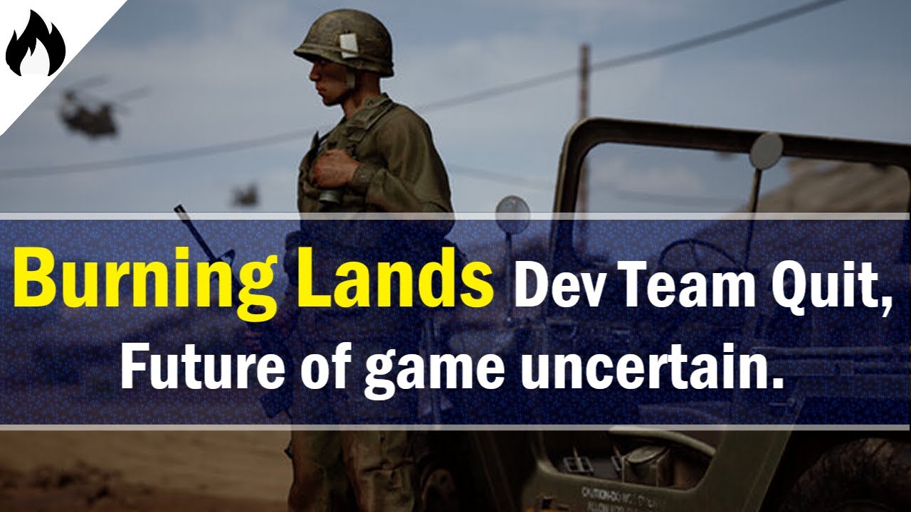 Burning Lands Dev Team quit their job!, is this the end of Burning Lands? - YouTube