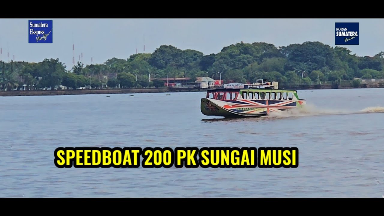 Speedboat 200 PK Sungai Musi Palembang - YouTube