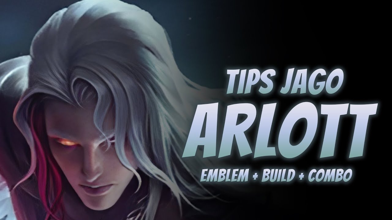 TUTORIAL ARLOTT HERO BARU & PENJELASAN COMBO SKILL ARLOTT & BUILD ...