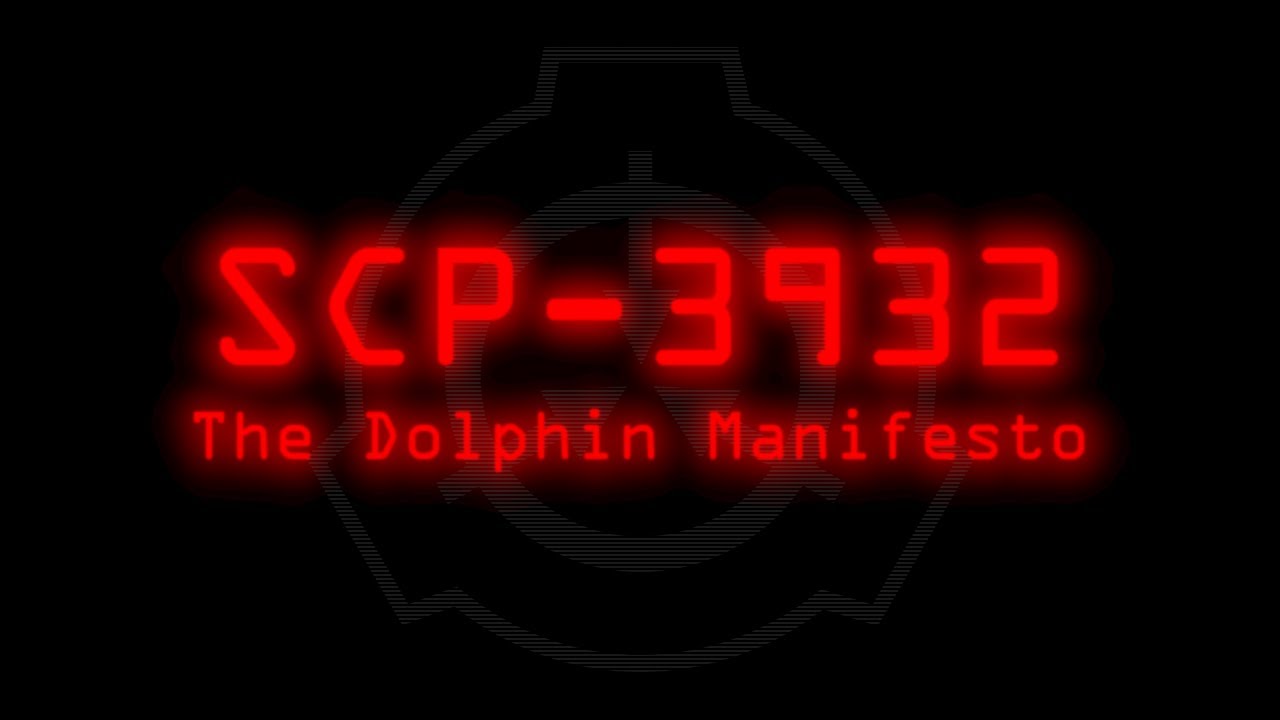 SCP-3932 - The Dolphin Manifesto - YouTube