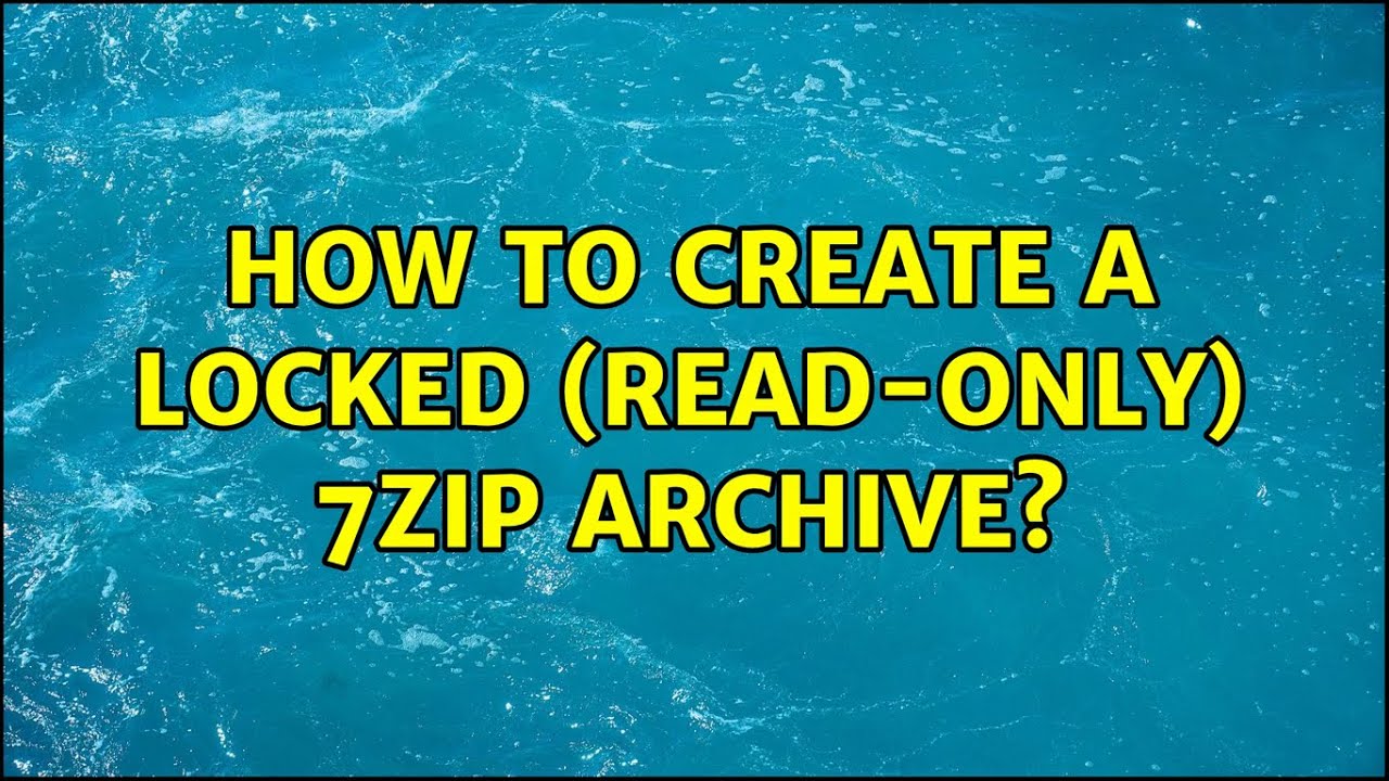 How to create a locked (read-only) 7zip archive? - YouTube