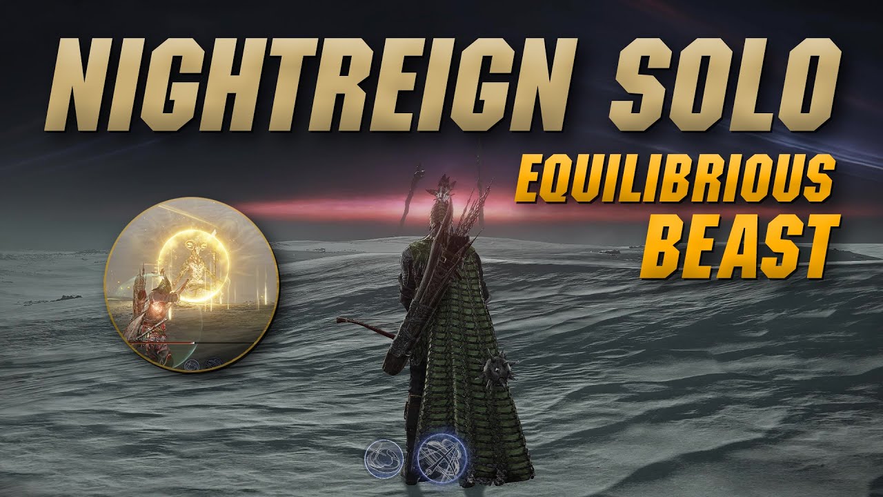 NIGHTREIGN SOLO: Equilibrious Beast Boss Kill aka Libra, Creature of ...