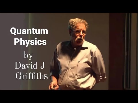 Quantum Physics | Lecture by David J. Griffiths - YouTube