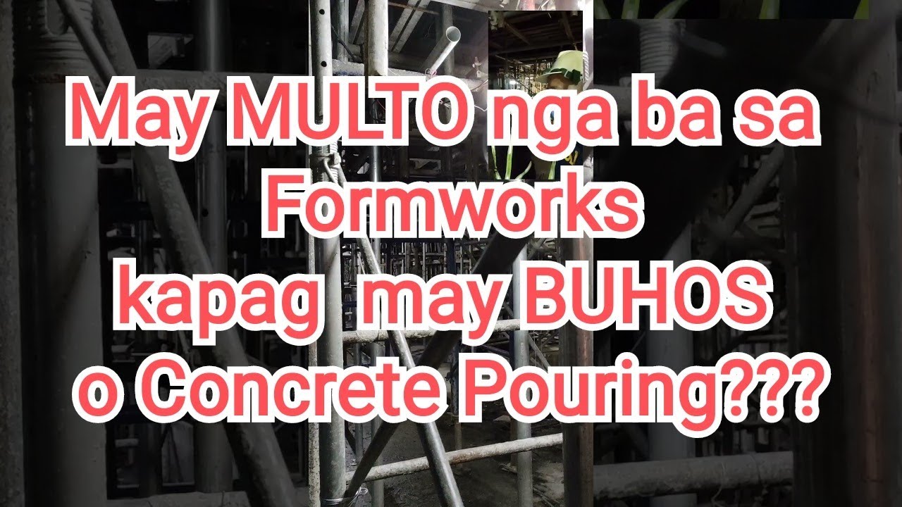 MULTO sa Formworks kapag May BUHOS o CONCRETE POURING??? - YouTube