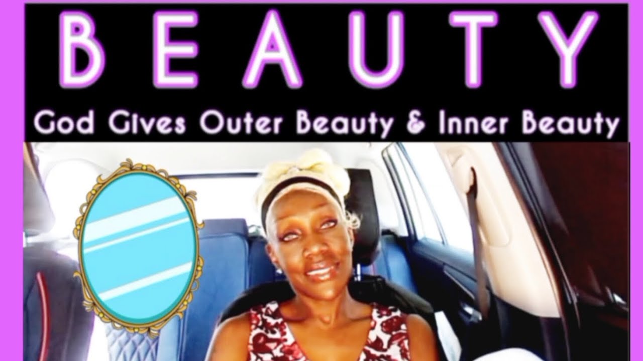 BEAUTY🪞 GOD GIVES OUTER BEAUTY & INNER BEAUTY by Cherry Mahogany🍒 - YouTube