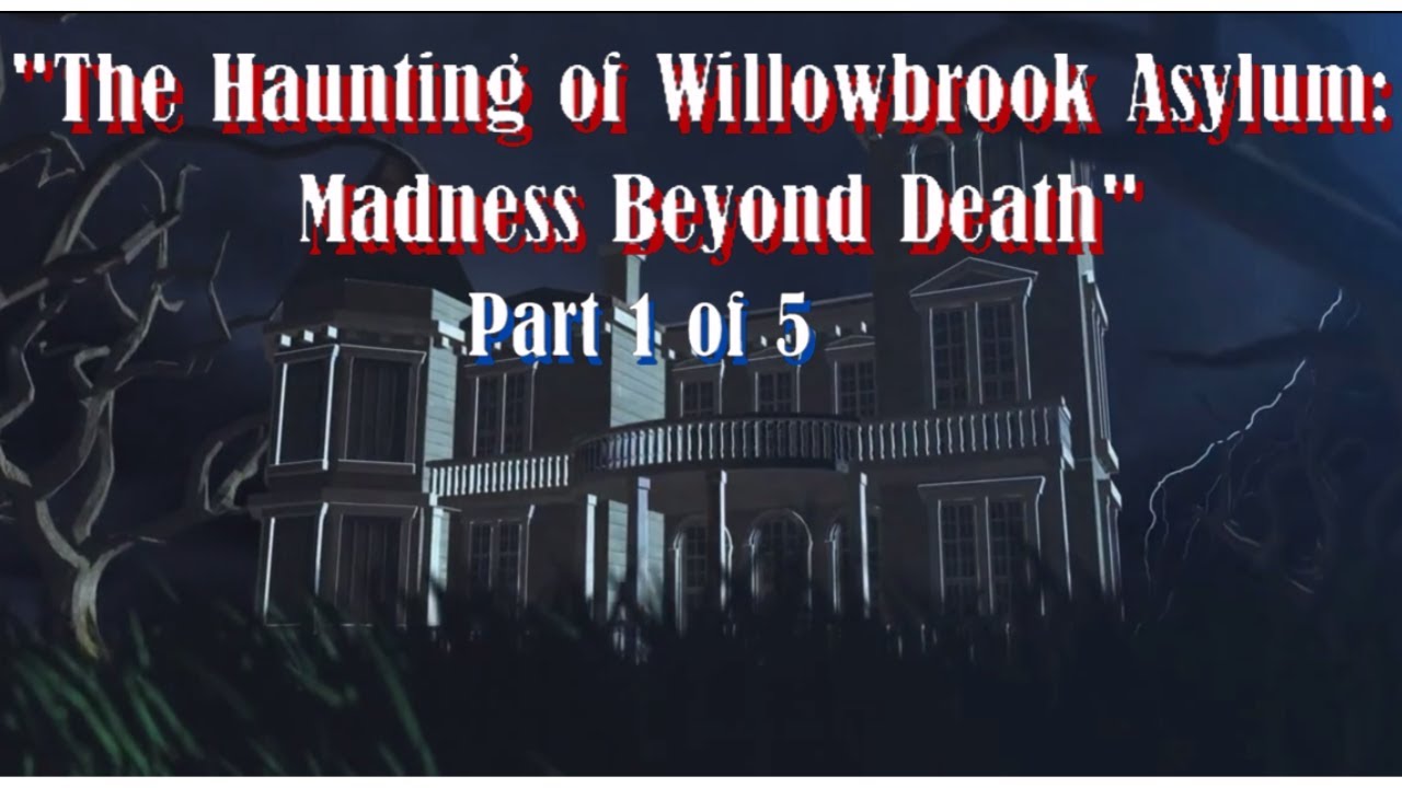 👻💀The Haunting of Willowbrook Asylum: 😱Madness Beyond Death - YouTube