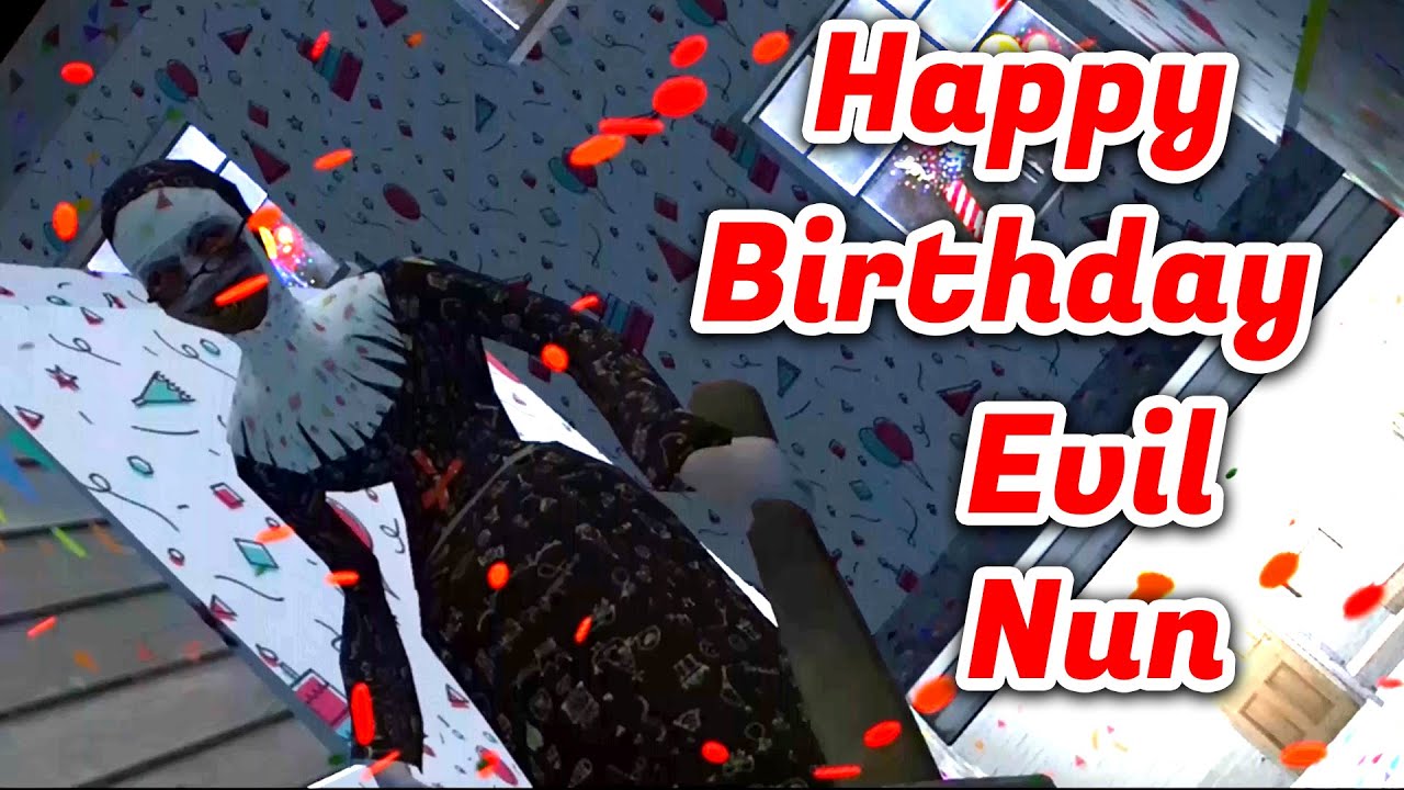 🎈 Happy Birthday Evil Nun 🎈 - YouTube