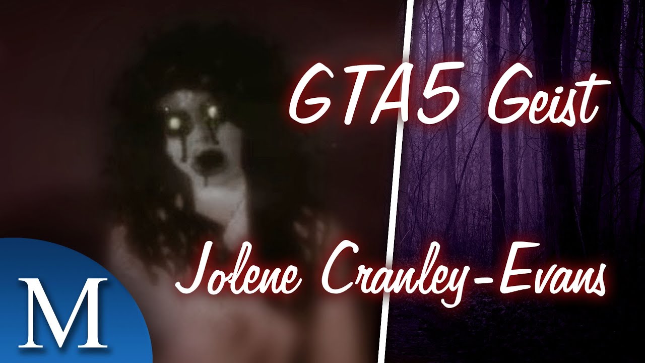 Der GTA5 Geist - Jolene Cranley-Evans - Die wahre Legende dahinter ...