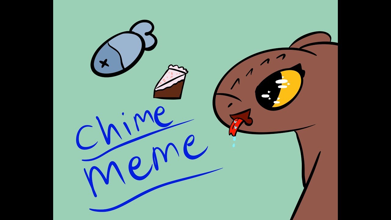 Chime Meme! (Read Desc) - YouTube