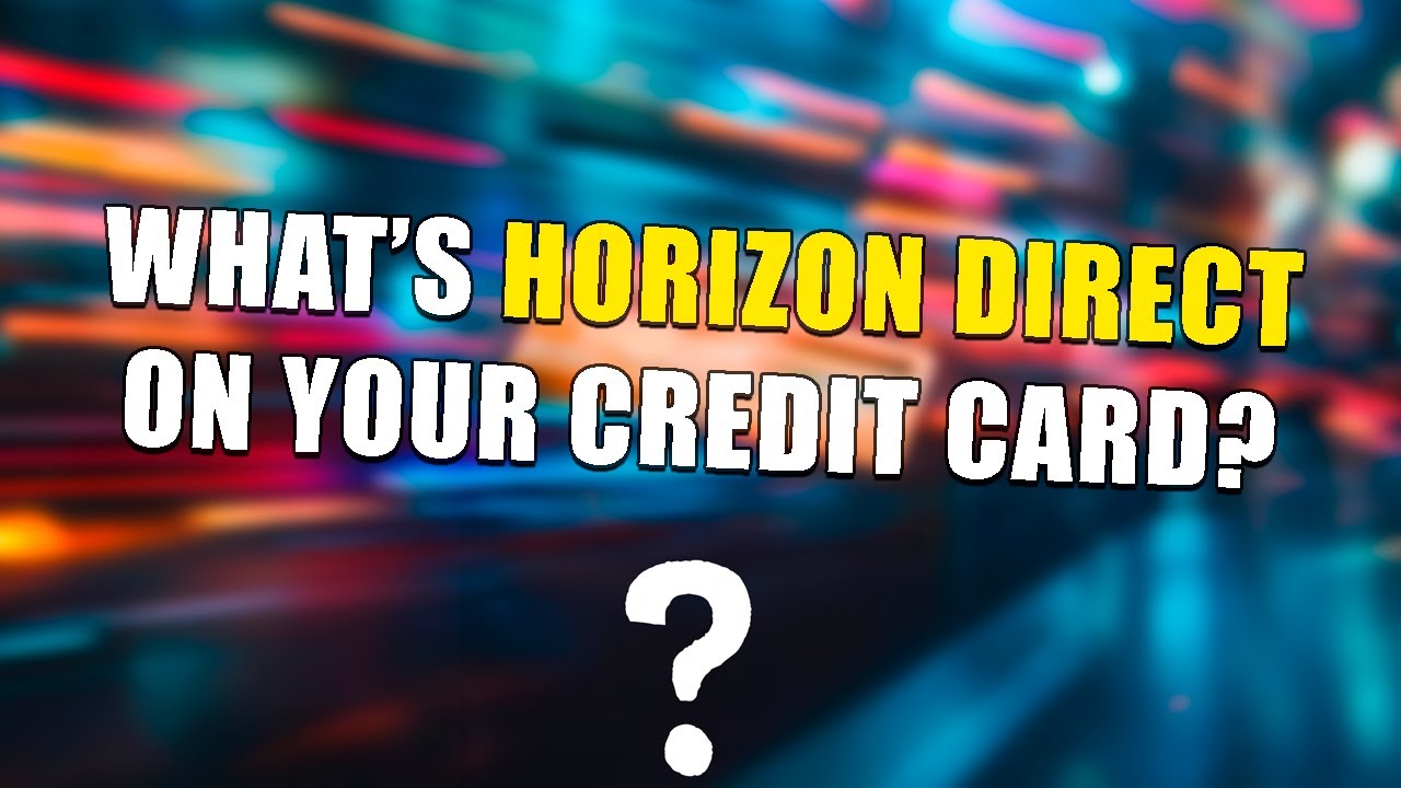 Horizon Direct Charge On Credit Card For A Subscription You Don’t ...