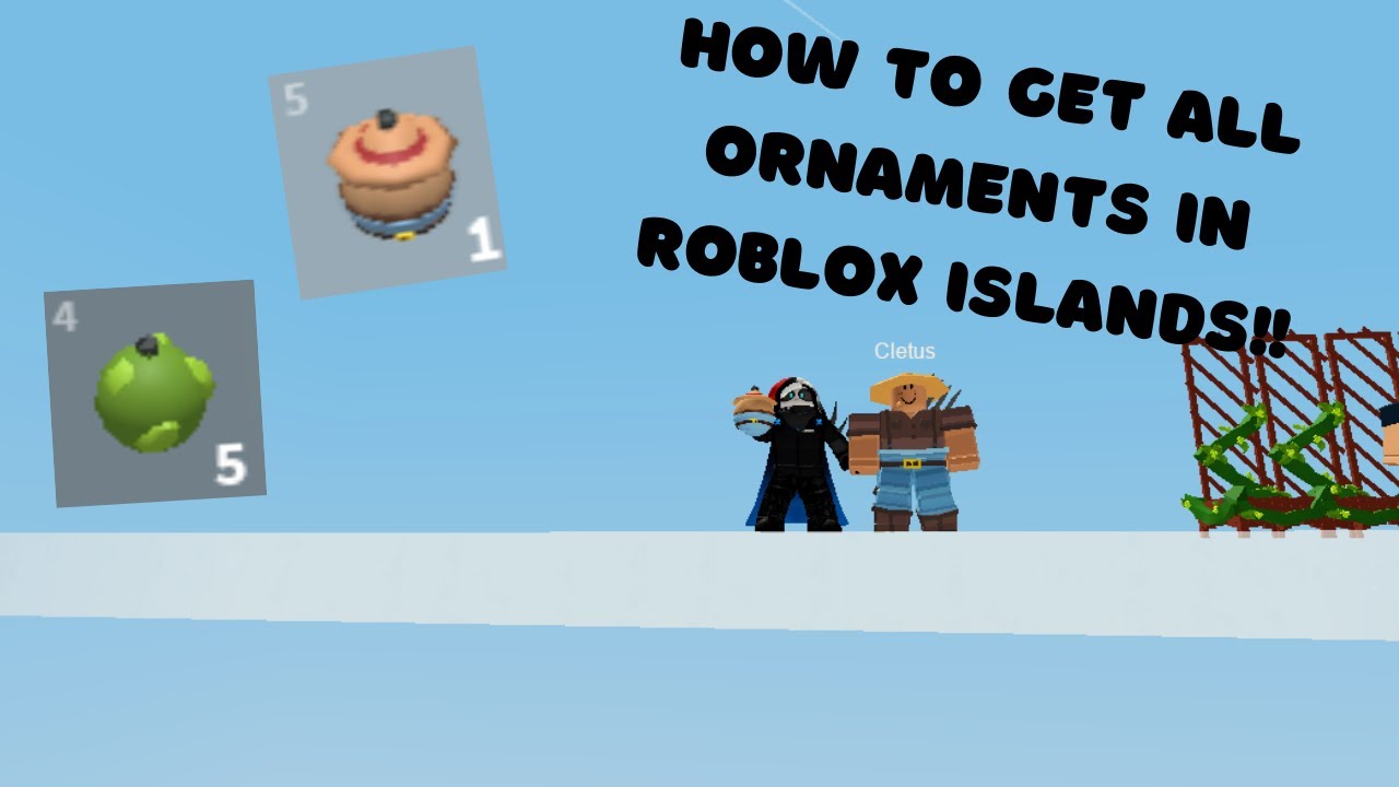 How to Get All Ornaments in Roblox Islands - YouTube