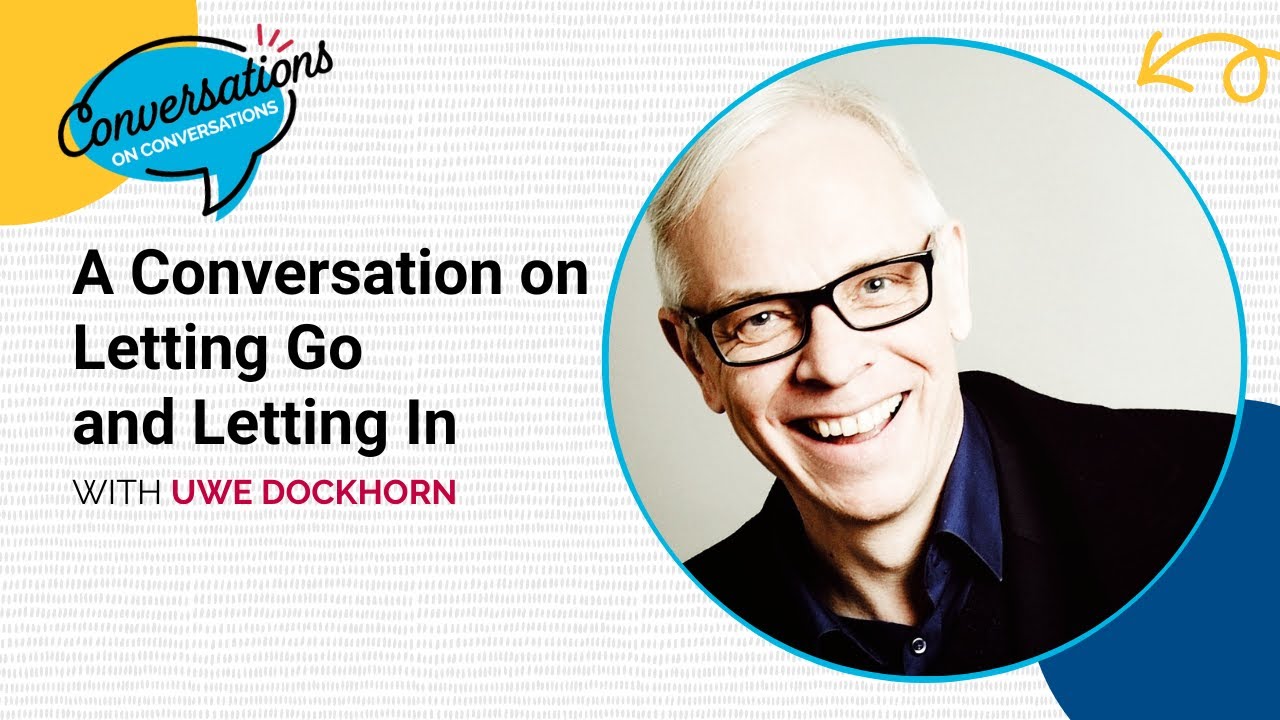 A Conversation on Letting Go and Letting In | Conversations on ...
