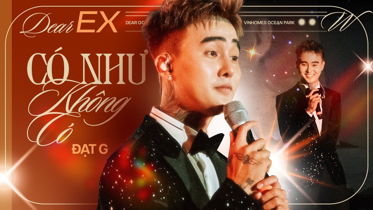 Có Như Không Có - Đạt G live at #DearOcean - YouTube