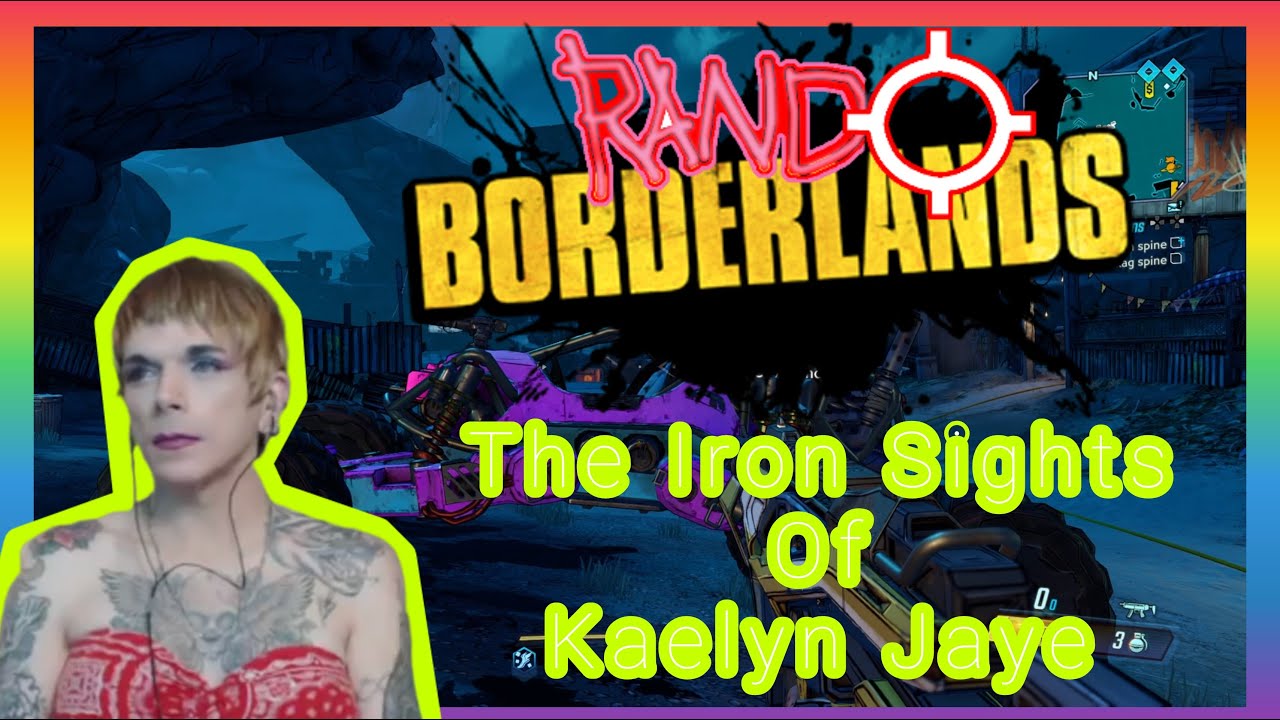 Rando Borderlands Part 7 The Iron Sights of Kaelyn Jaye - Killavolt V2 - YouTube